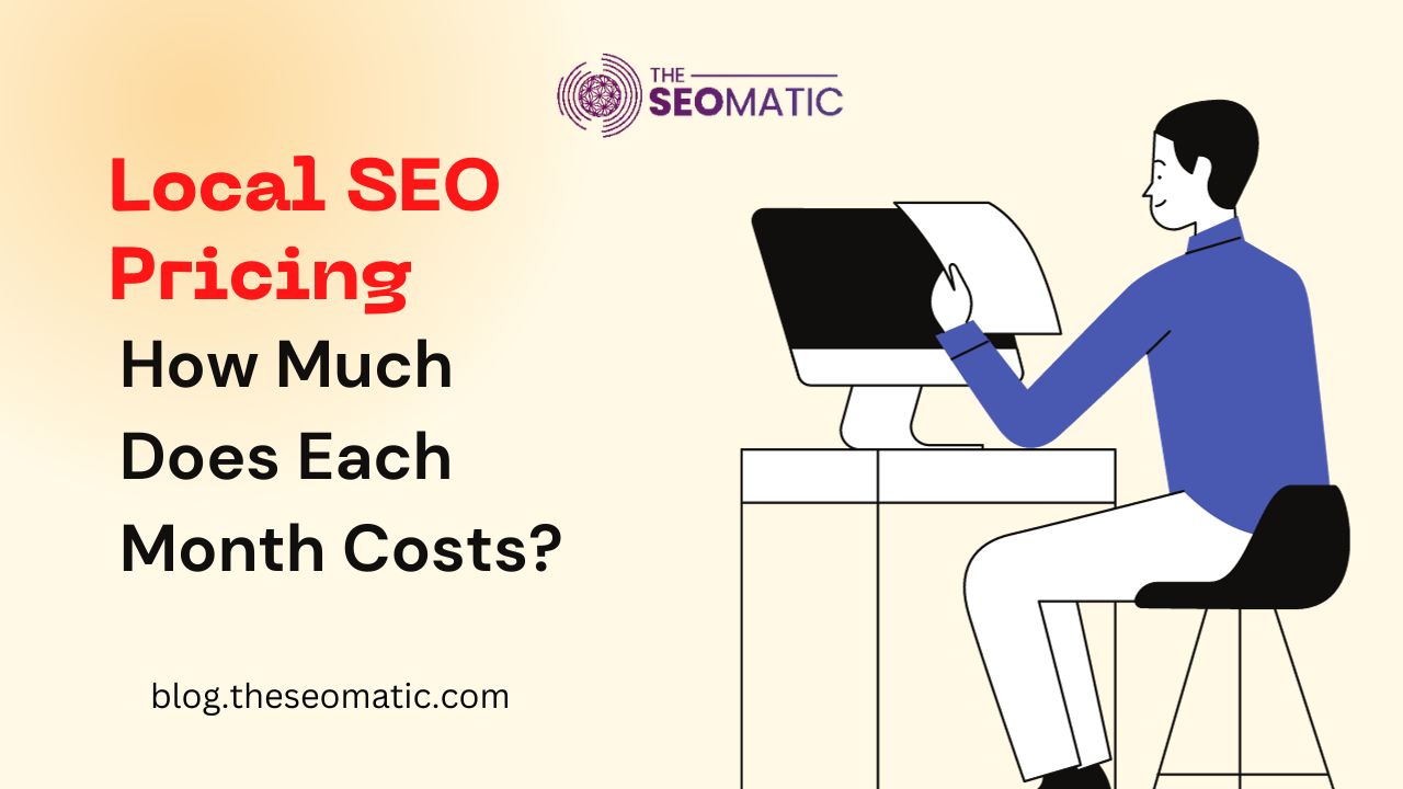 Local SEO Pricing: How Much Does Each Month Costs?