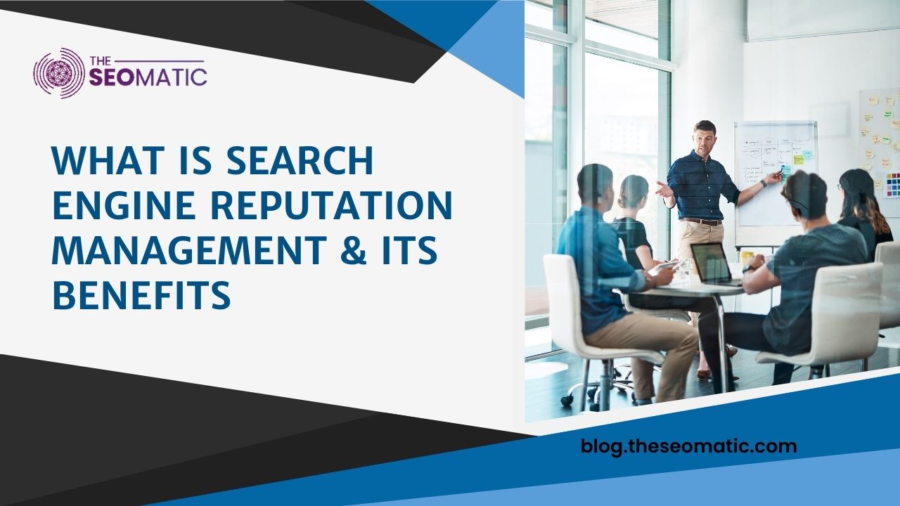 What Is Search Engine Reputation Management And Its Benefits