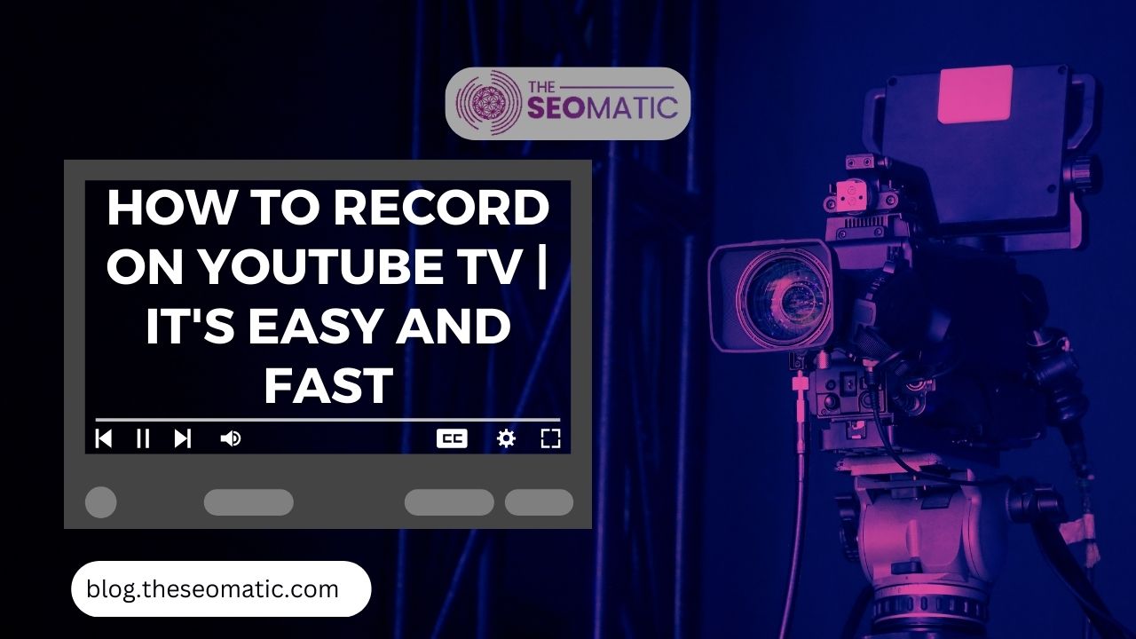 How To Record On YouTube TV | It's Easy and Fast