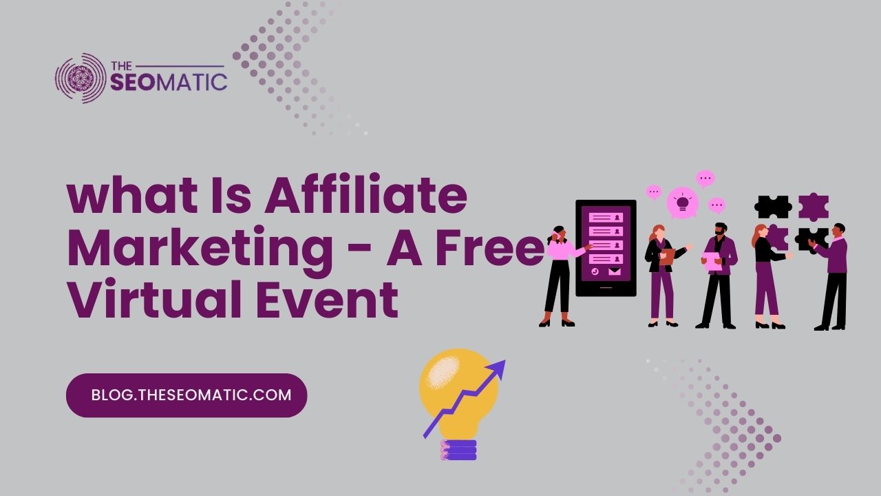 What Is Affiliate Marketing- A Free Virtual Event